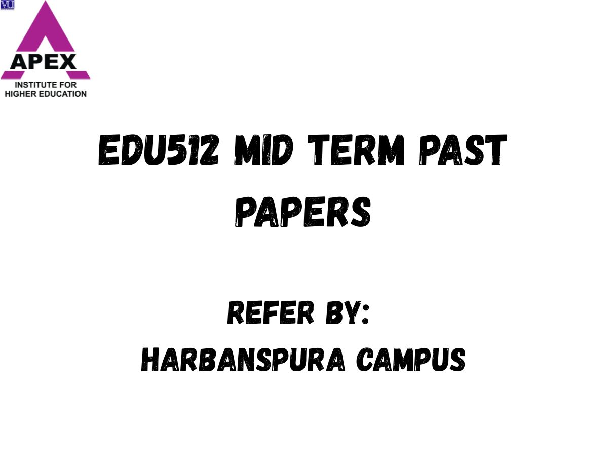 EDU512 Mid Term Past Papers