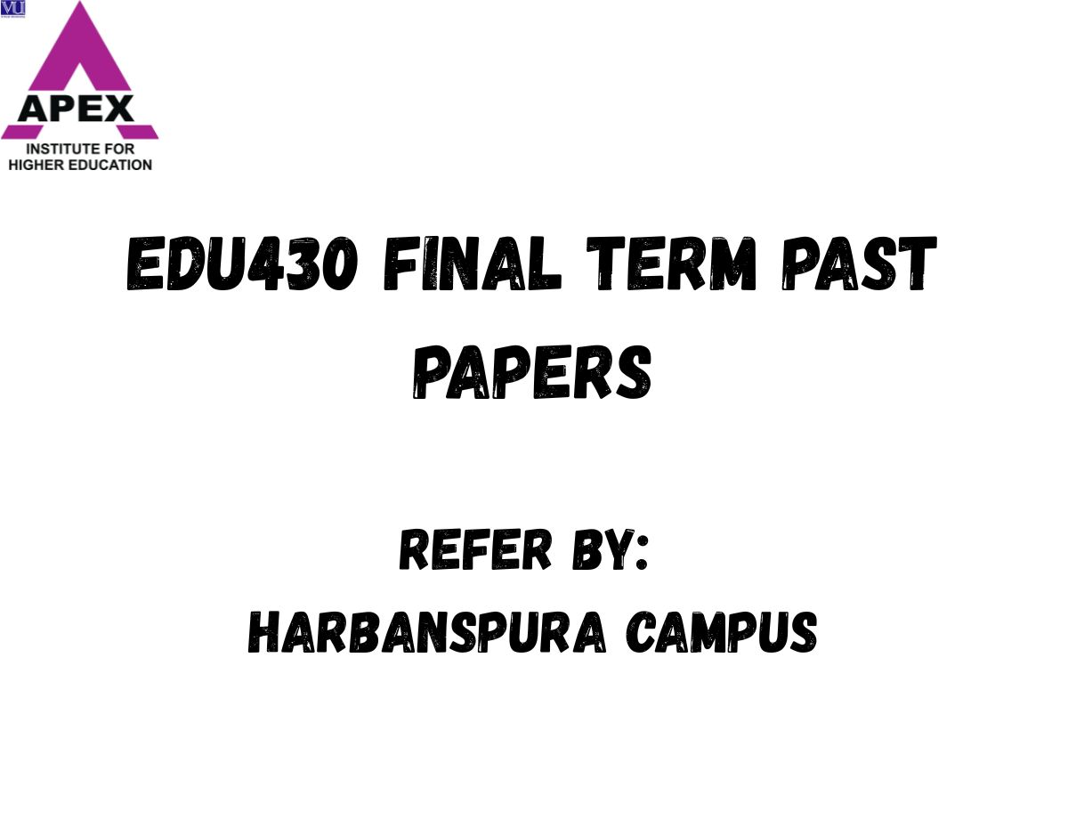 EDU430 Final Term Past Papers