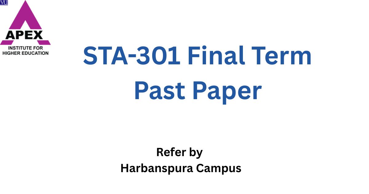 STA301 Final Term Past Papers Solved